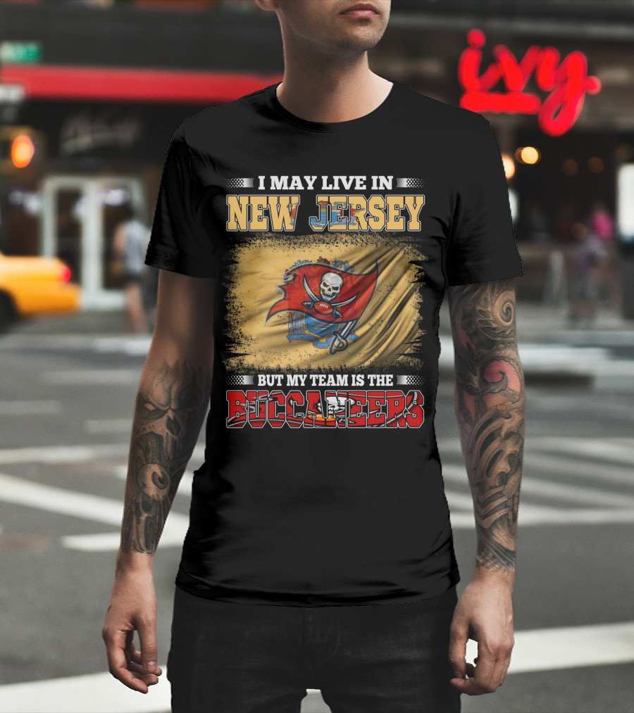 I May Live In New Jersey But My Team Is The Buccaneers Flag T-Shirt