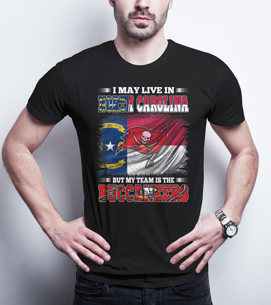 I May Live In North Carolina But My Team Is The Buccaneers Flag T-Shirt