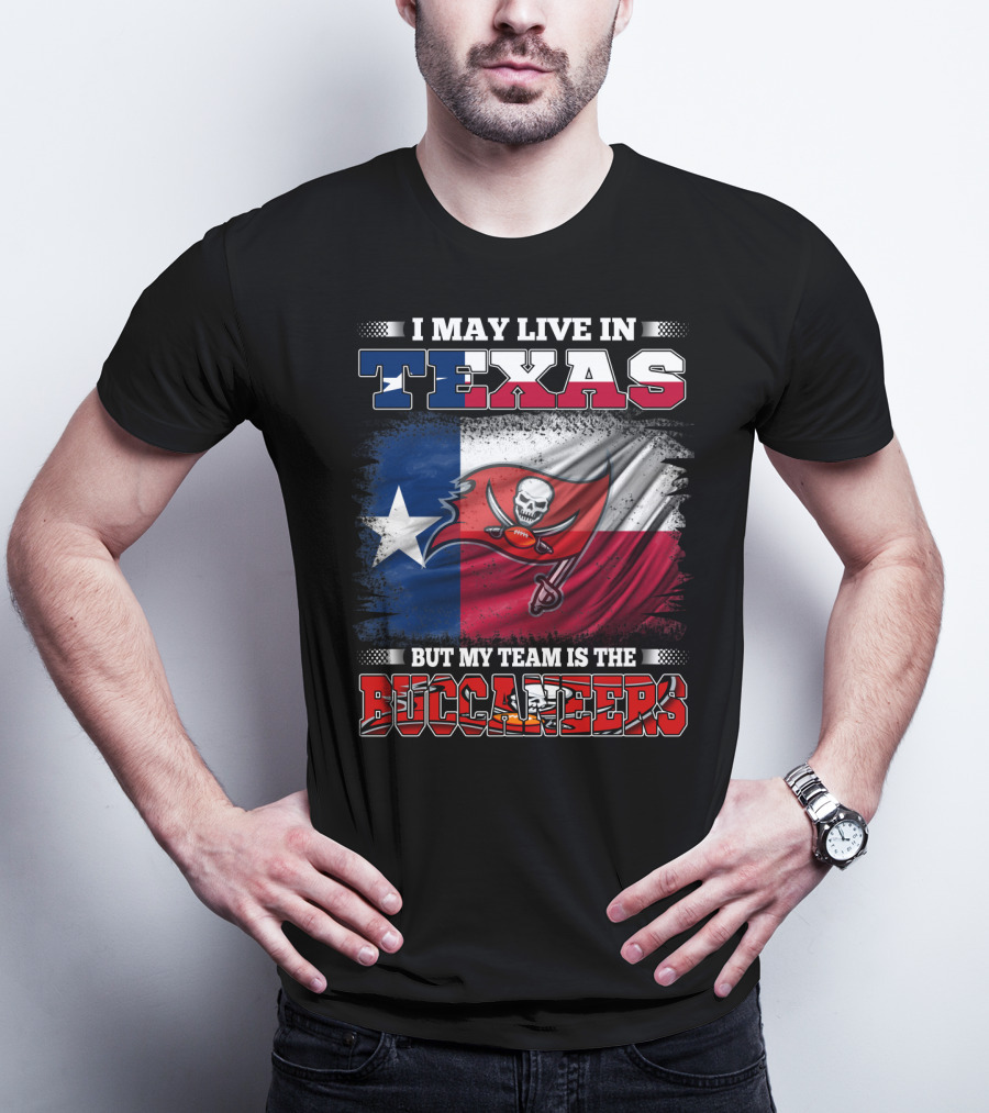 I May Live In Texas But My Team Is The Buccaneers Texas Flag Football Fan T-Shirt