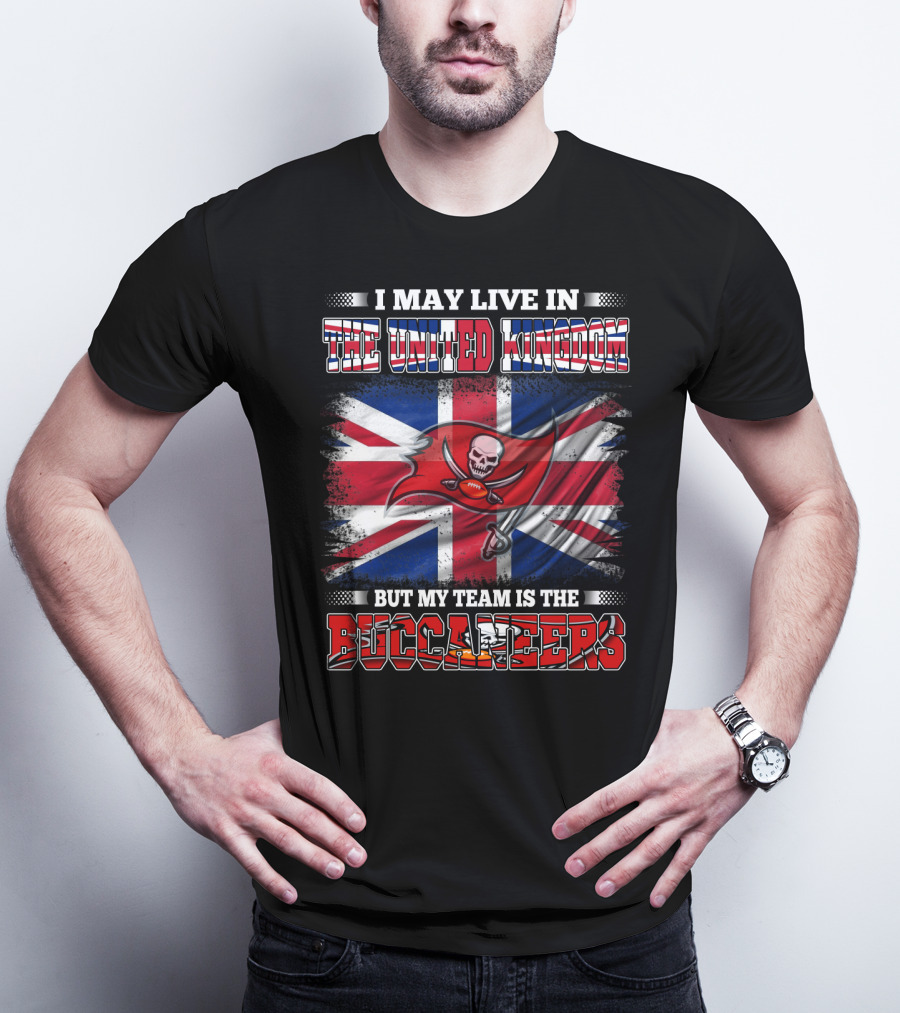 I May Live In The United Kingdom But My Team Is The Buccaneers Football Flag T-Shirt