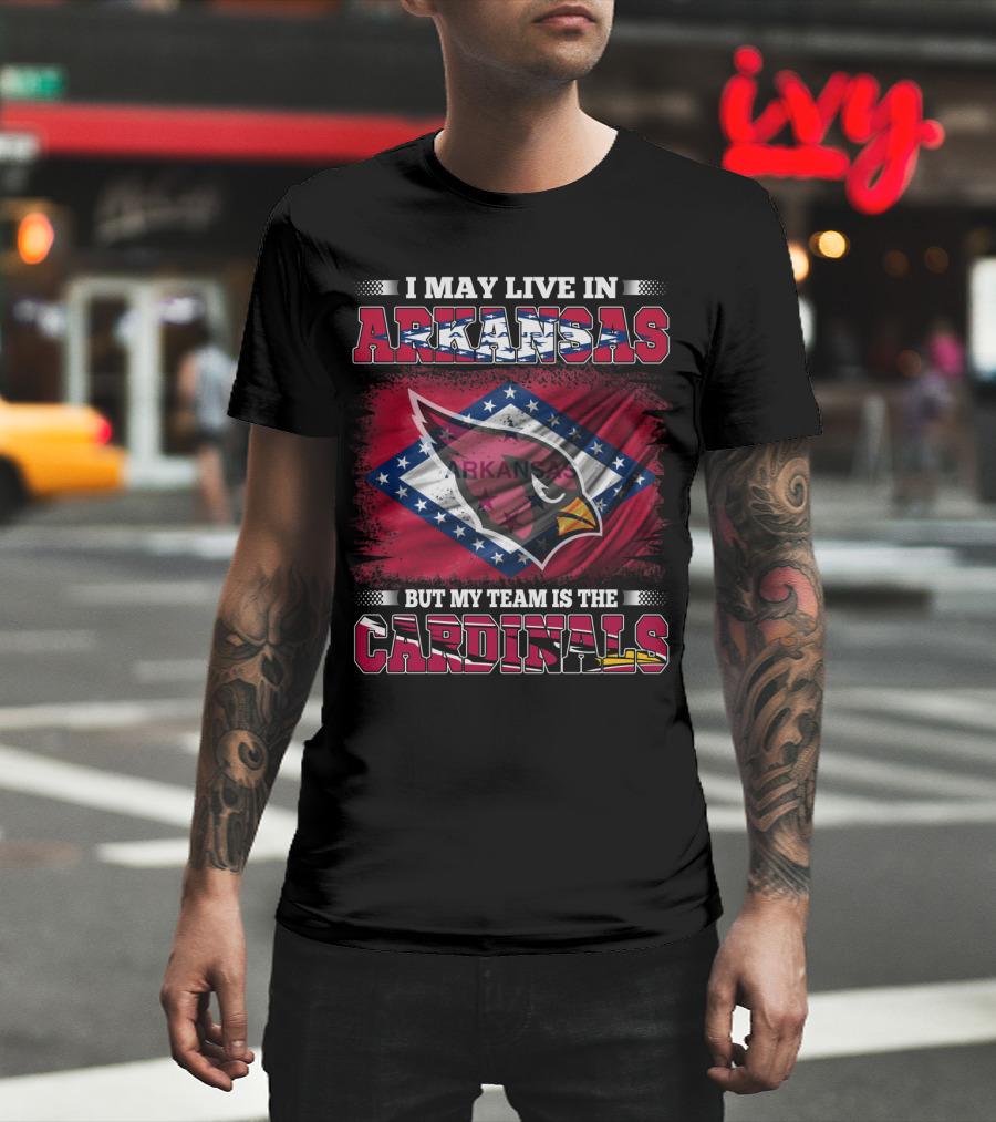 I May Live In Arkansas But My Team Is The Cardinals Flag T-Shirt