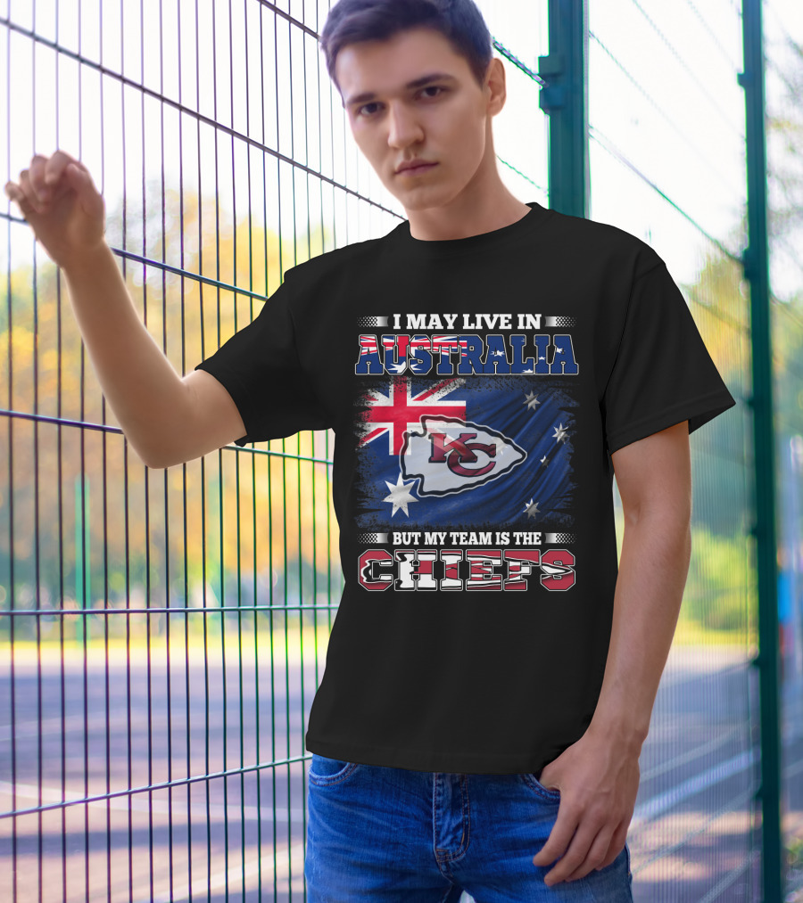 I May Live In Australia But My Team Is The Kansas City Chiefs T-Shirt