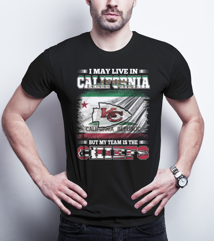 I May Live In California California Republic But My Team Is The Chiefs T-Shirt