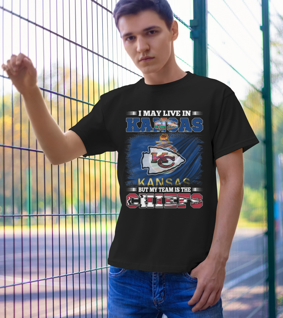 I May Live In Kansas But My Team Is The Chiefs K.C. Flag T-Shirt