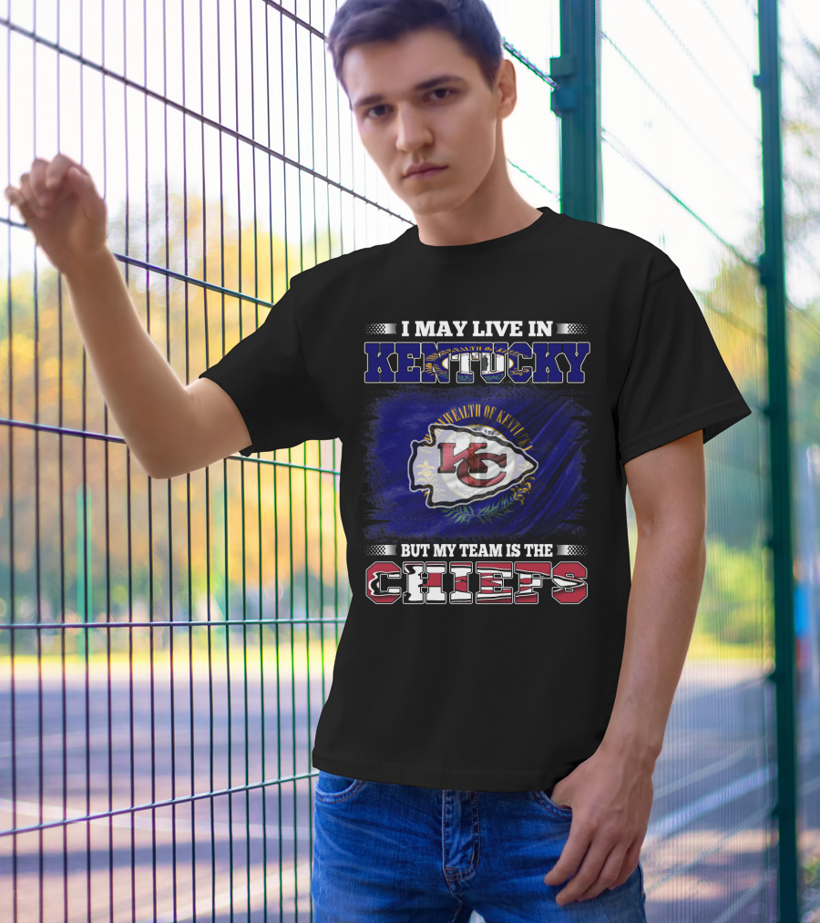 I May Live In Kentucky Commonwealth Flag My Team Is The Chiefs T-Shirt