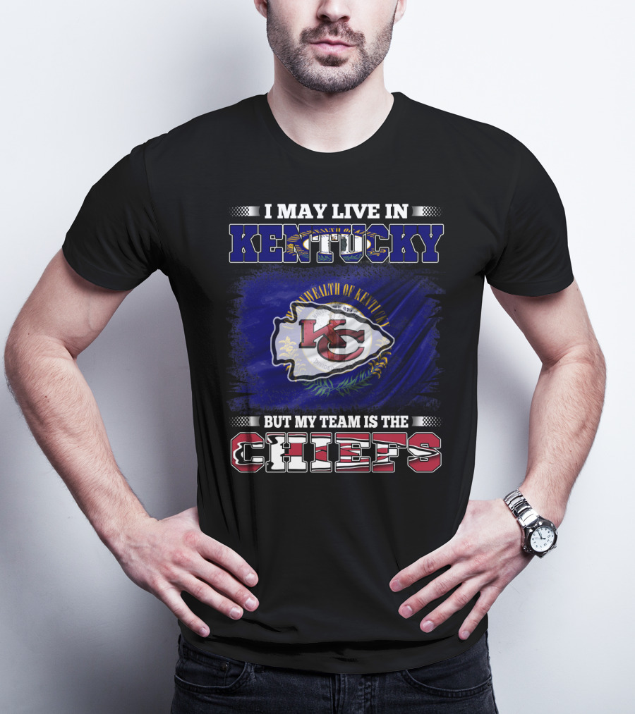 I May Live In Kentucky Commonwealth Flag My Team Is The Chiefs T-Shirt