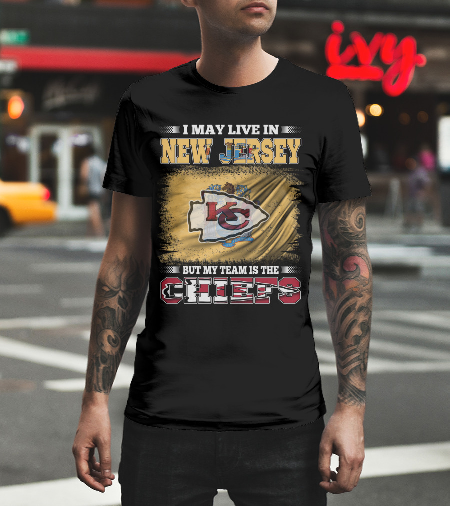I May Live In New Jersey But My Team Is The Chiefs KC Crest T-Shirt