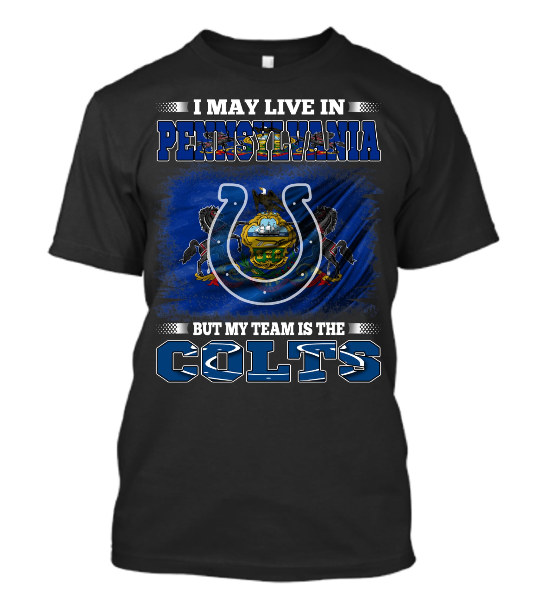 I May Live In Pennsylvania But My Team Is The Colts T-Shirt