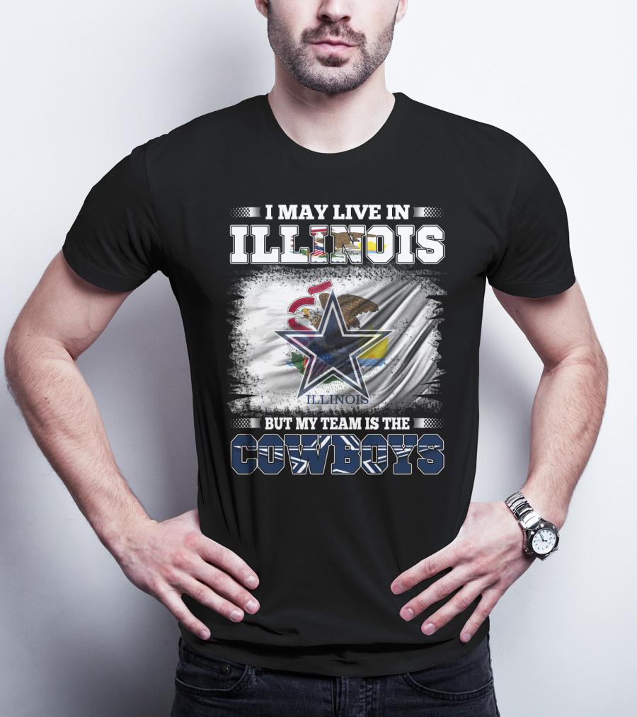 I May Live In Illinois But My Team Is The Cowboys Flag T-Shirt