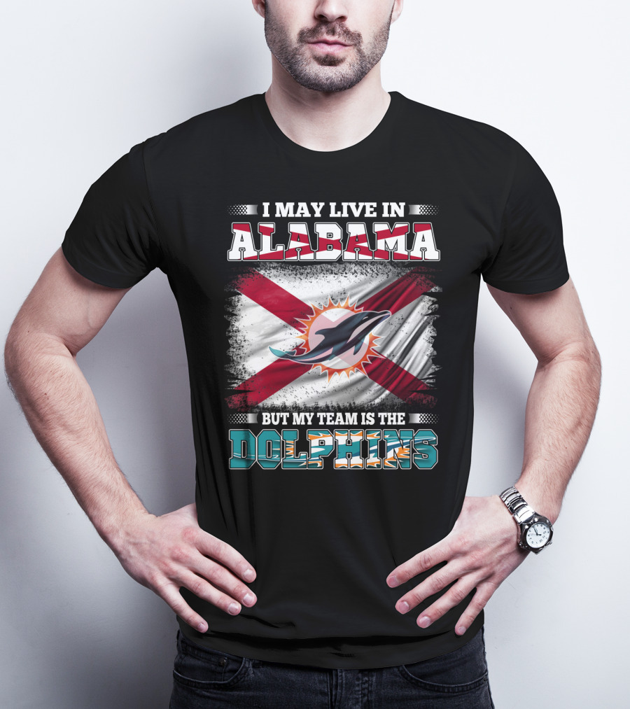 I May Live In Alabama But My Team Is The Dolphins Stripes And Flag T-Shirt