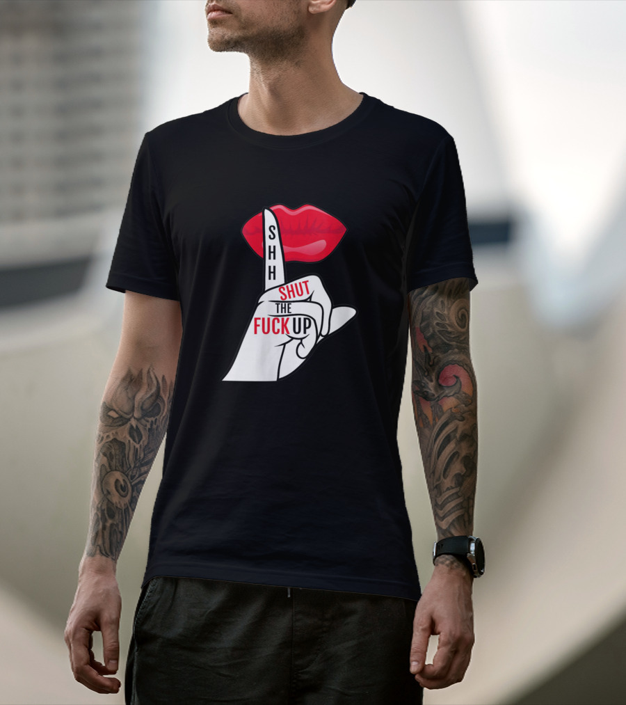 Shhh Shut The Fuck Up Red Lips Finger Gesture T-Shirt