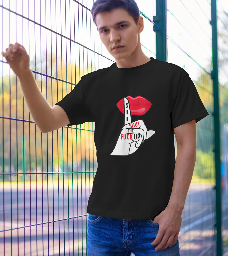 Shhh Shut The Fuck Up Red Lips Finger Gesture T-Shirt