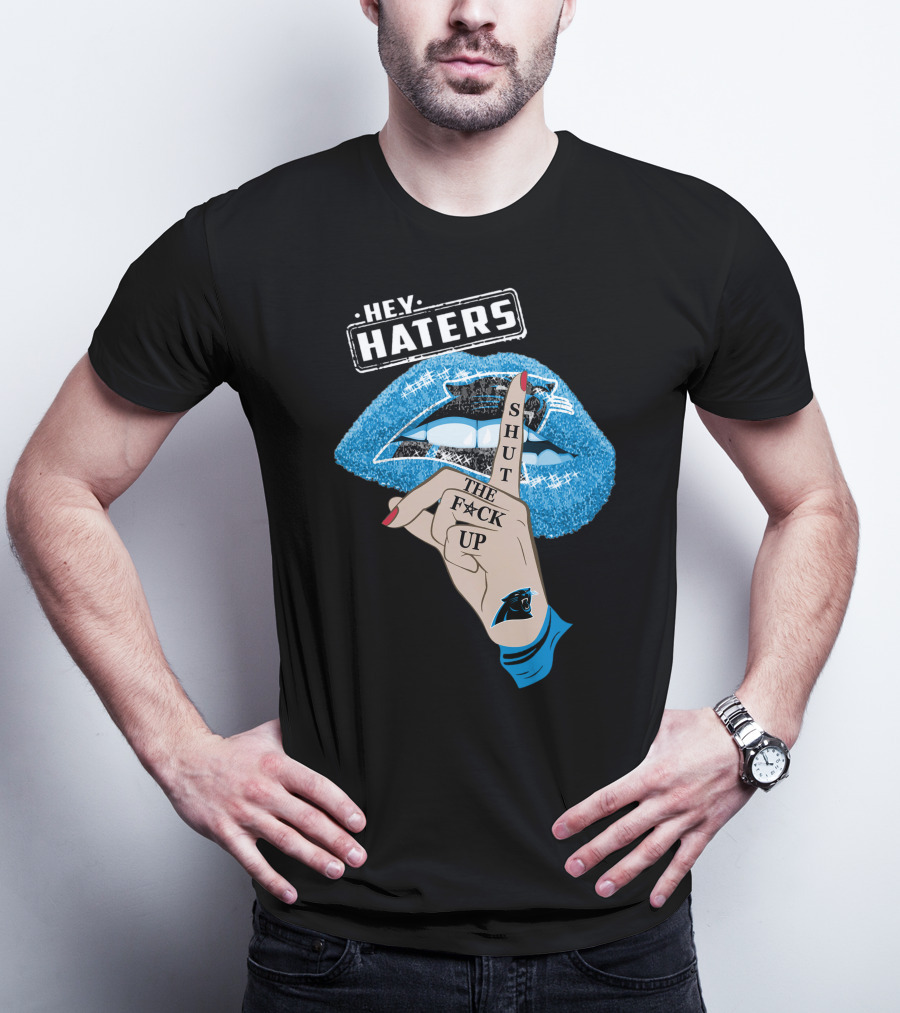 Hey Haters Carolina Panthers Shut The F**K Up Lip T-Shirt