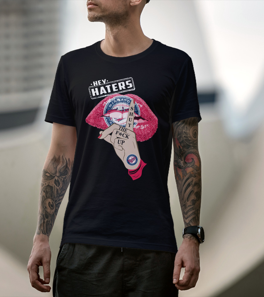 Minnesota Twins Hey Haters Shut The F**K Up Lips T-Shirt