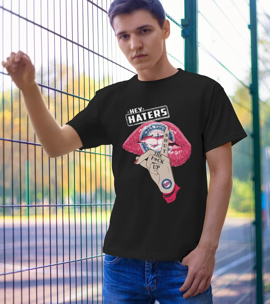 Minnesota Twins Hey Haters Shut The F**K Up Lips T-Shirt