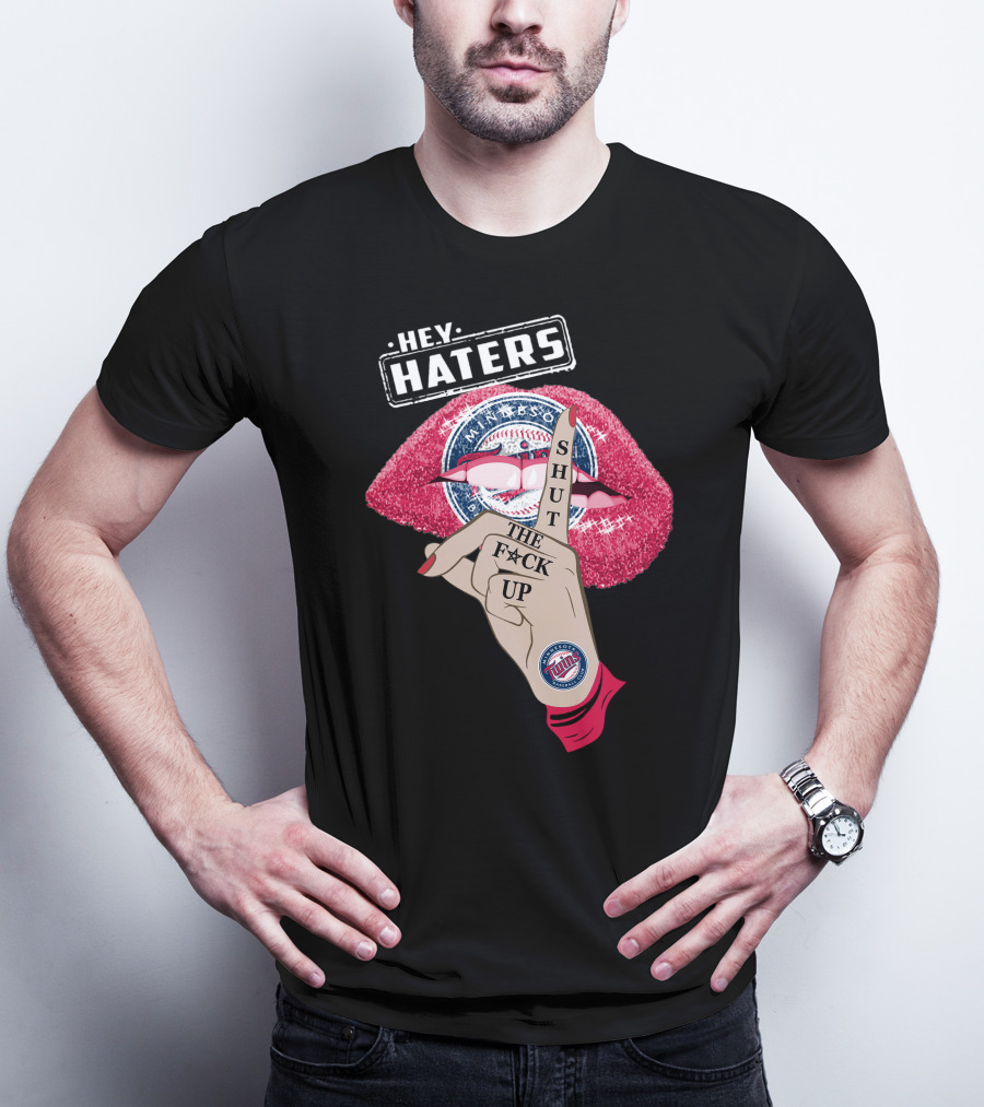 Minnesota Twins Hey Haters Shut The F**K Up Lips T-Shirt