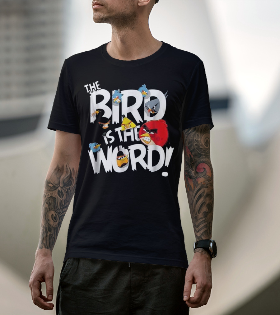 THE BIRD IS THE WORD Angry Birds T-Shirt