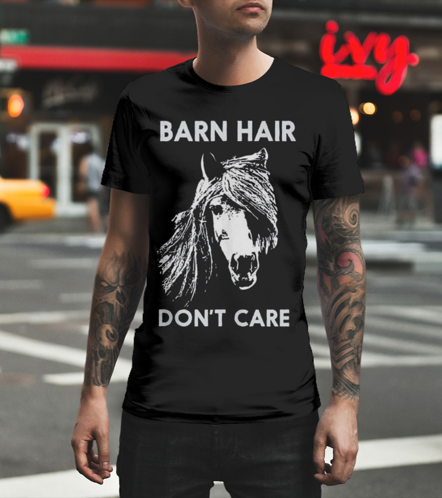 Barn Hair Don't Care Funny Horse Riding Horseback T-Shirt