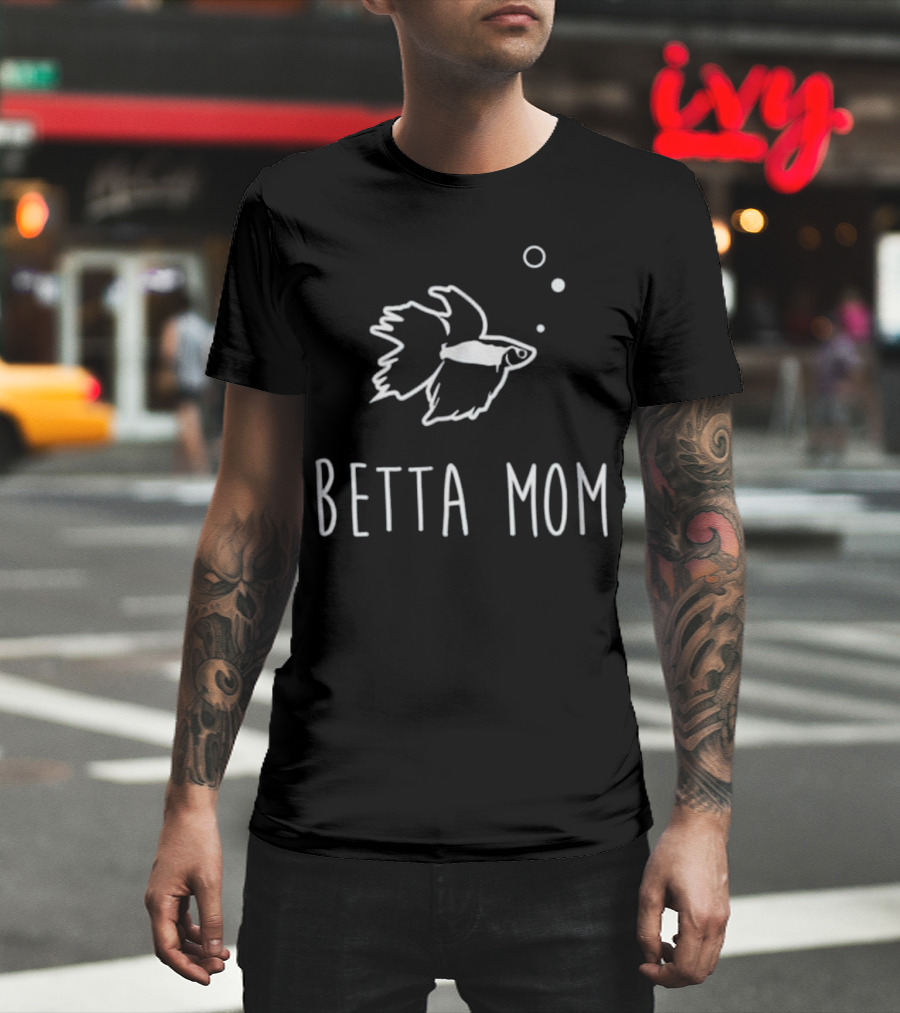 Betta Mom Cute Betta Fish Pet T-Shirt