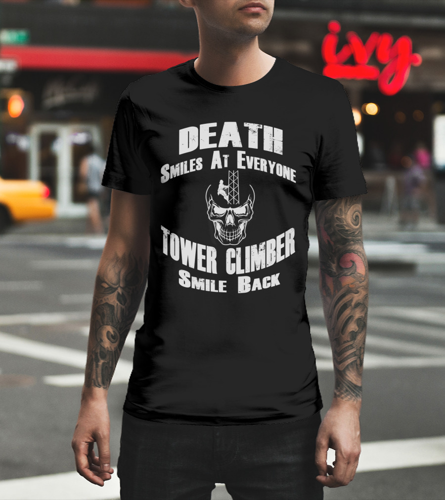 Death Smiles At Everyone Tower Climber Smile Back Skull Tower T-Shirt
