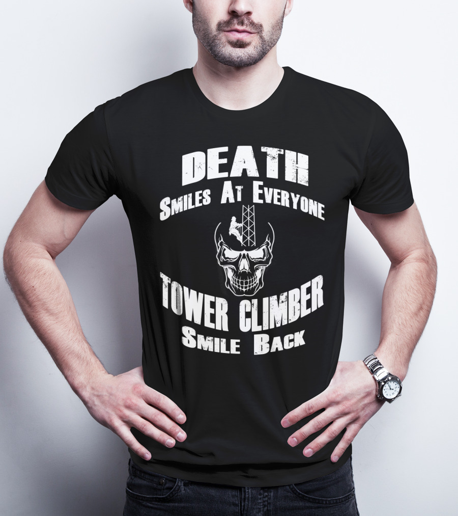 Death Smiles At Everyone Tower Climber Smile Back Skull Tower T-Shirt