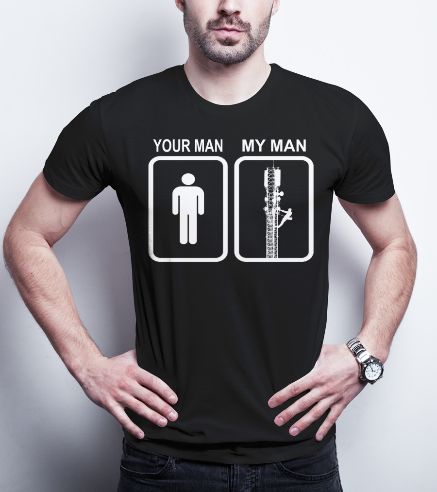 Your Man My Man Tower Climber T-Shirt