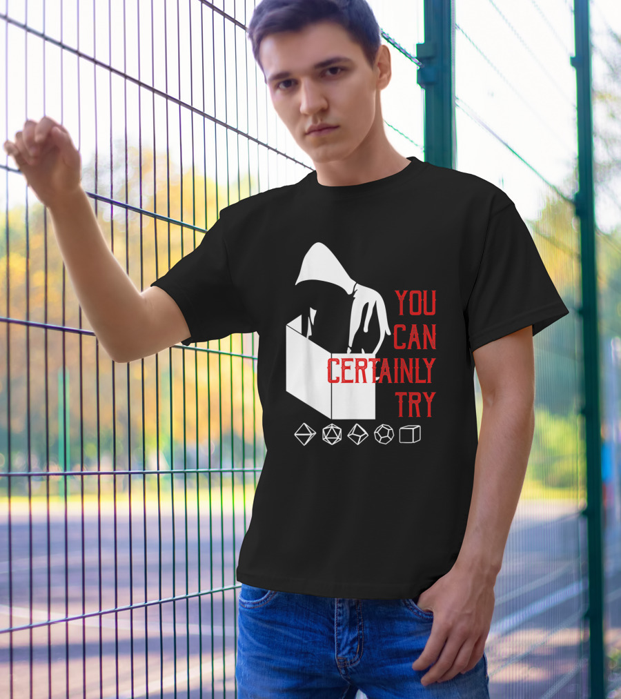 You Can Certainly Try Hooded Figure With D20 Dice Symbols T-Shirt