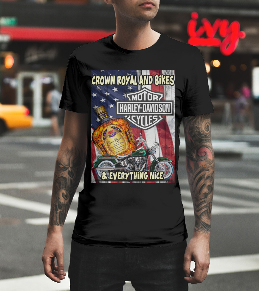 Crown Royal And Bikes Harley Davidson Motorcycles & Everything Nice T-Shirt