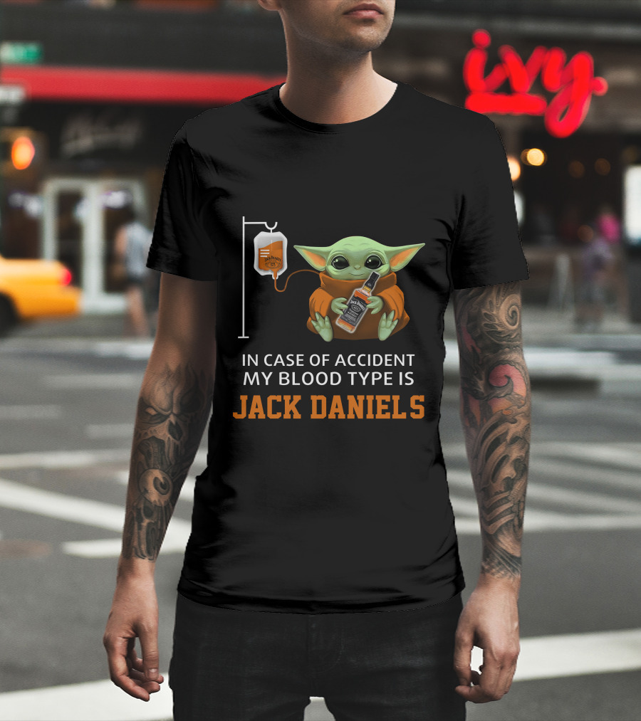 In Case Of Accident My Blood Type Is Jack Daniel's Baby Yoda T-Shirt