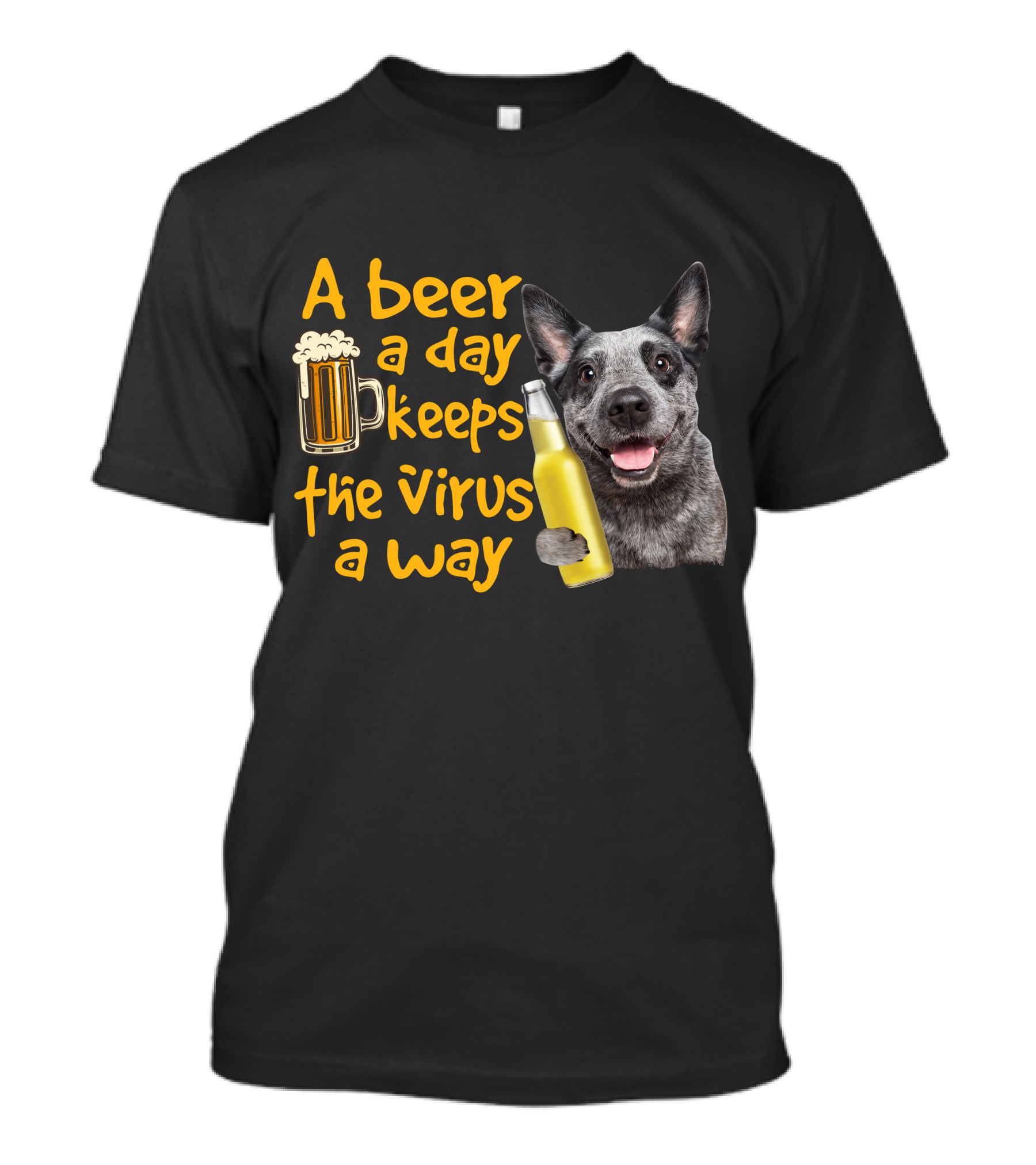 A Beer A Day Keeps The Virus Away Australian Cattle Dog Holding Beer T-Shirt