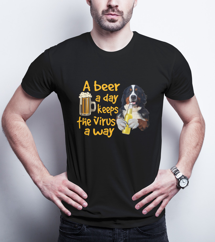 A Beer A Day Keeps The Virus Away Bernese Mountain Dog Holding Beer T-Shirt