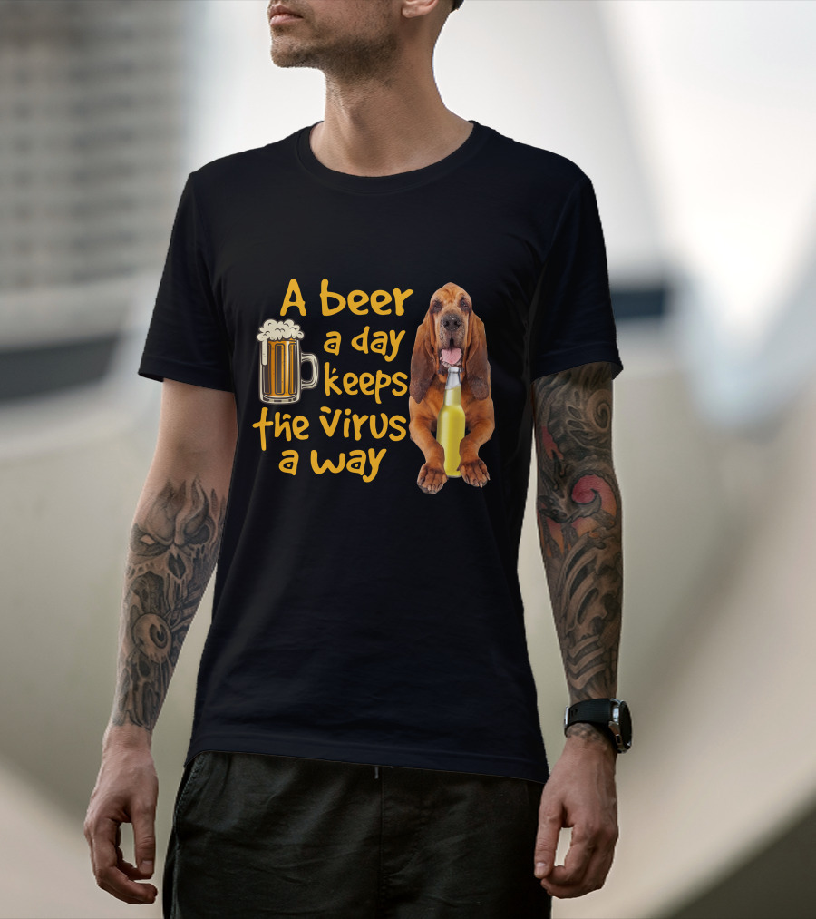 A Beer A Day Keeps The Virus Away Funny Bloodhound And Beer T-Shirt