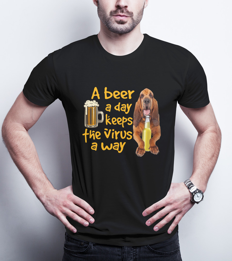 A Beer A Day Keeps The Virus Away Funny Bloodhound And Beer T-Shirt