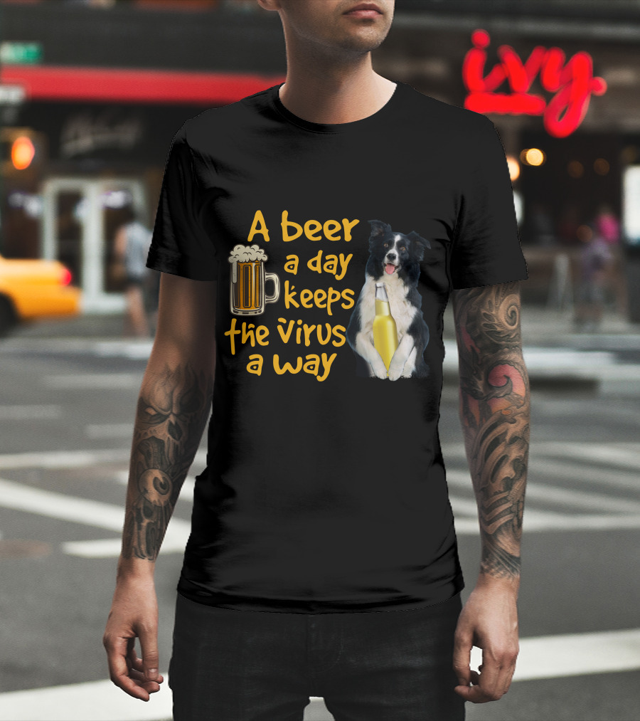 A Beer A Day Keeps The Virus Away Border Collie Holding Beer T-Shirt