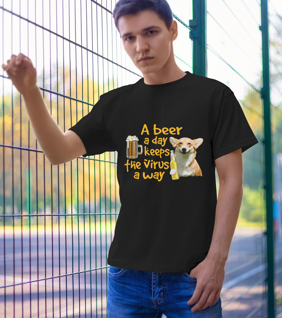 A Beer A Day Keeps The Virus Away Funny Corgi T-Shirt