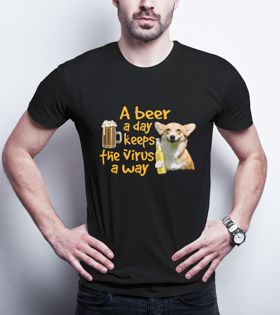 A Beer A Day Keeps The Virus Away Funny Corgi T-Shirt