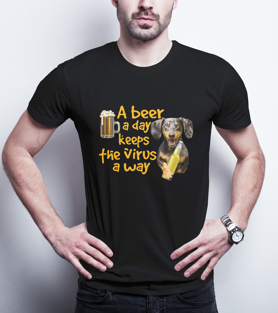 A Beer A Day Keeps The Virus Away Funny Dachshund And Beer T-Shirt