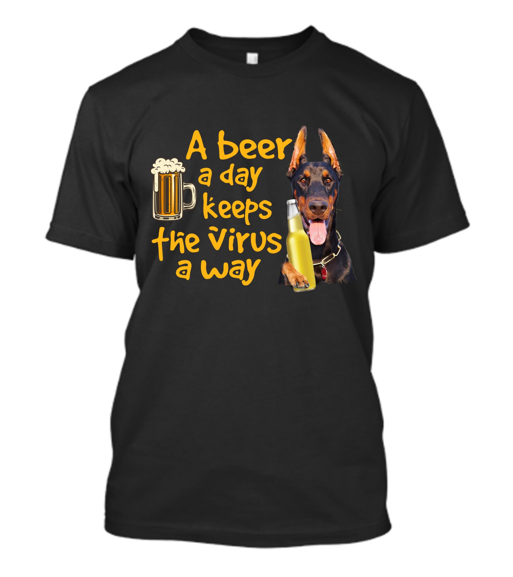 A Beer A Day Keeps The Virus Away Funny Doberman And Beer T-Shirt