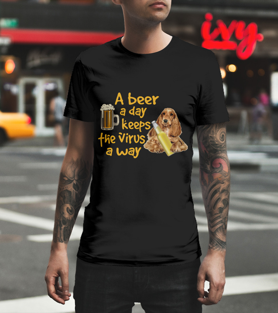 A Beer A Day Keeps The Virus Away Funny English Cocker Spaniel And Beer T-Shirt
