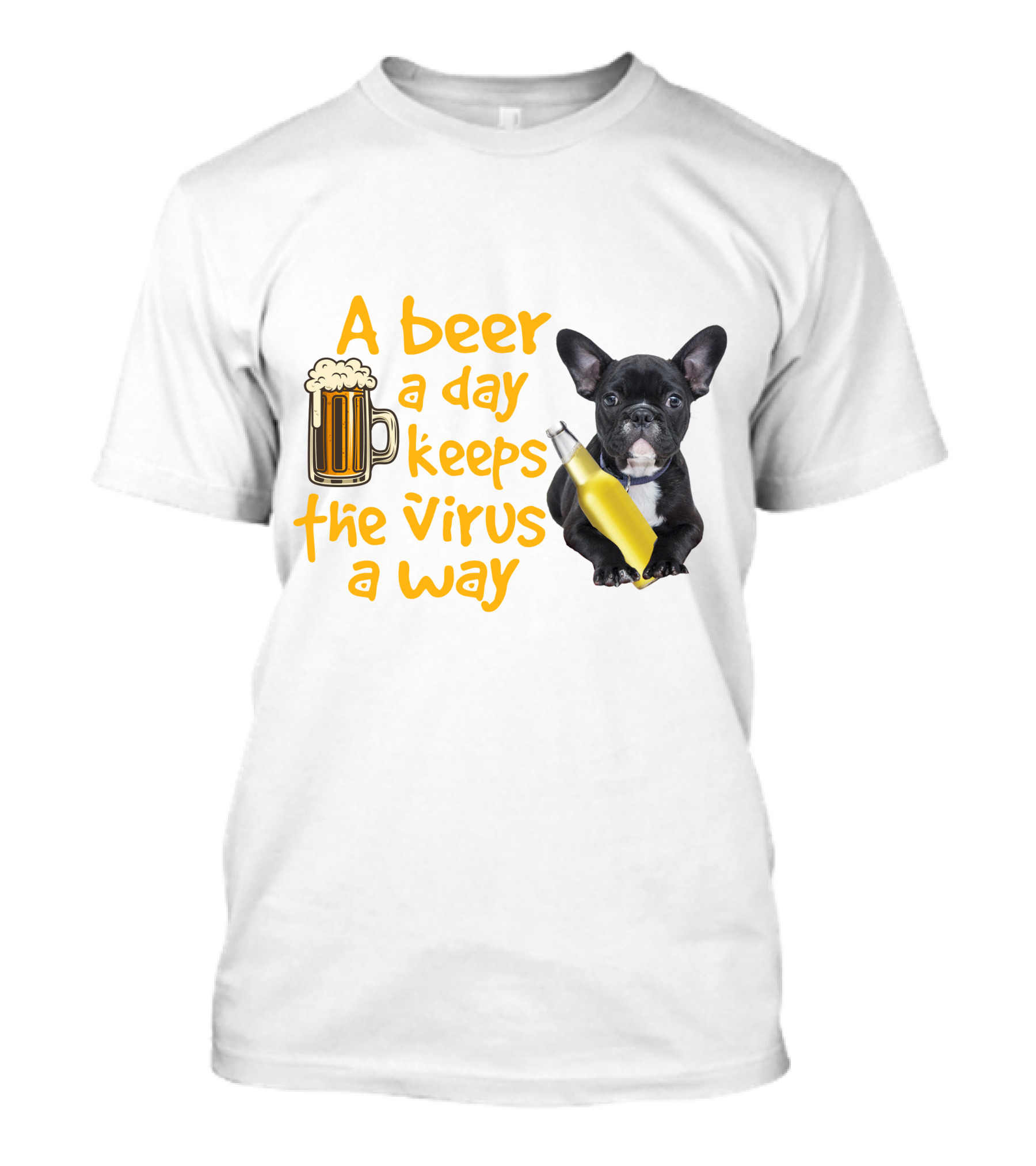 A Beer A Day Keeps The Virus Away French Bulldog With Beer T-Shirt