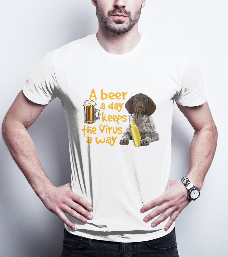 A Beer A Day Keeps The Virus Away With Funny German Shorthaired Pointer And Beer T-Shirt