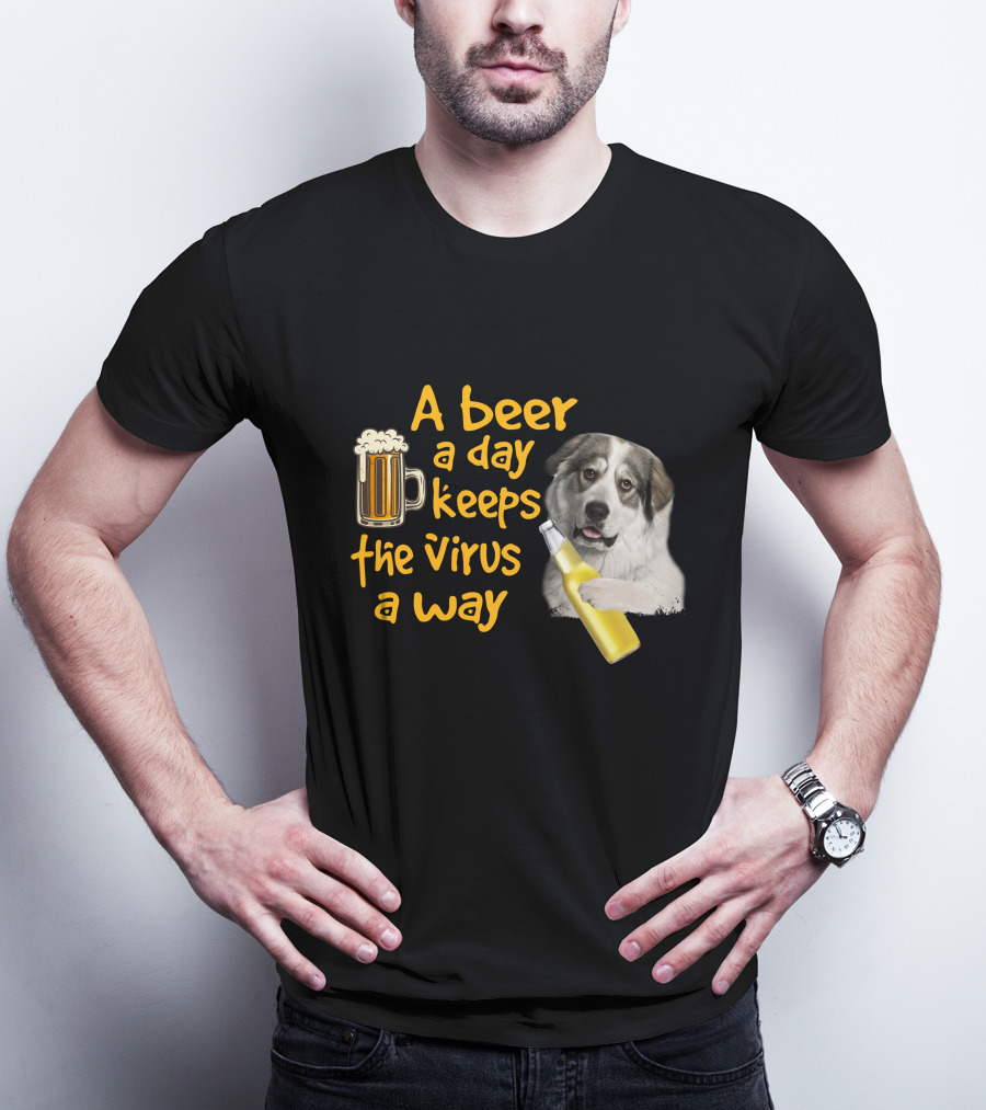 A Beer A Day Keeps The Virus Away Funny Great Pyrenees And Beer T-Shirt