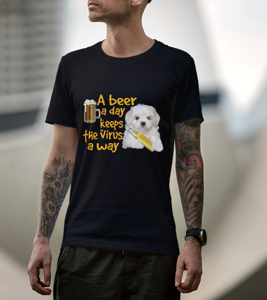 A Beer A Day Keeps The Virus Away Funny Havanese And Beer T-Shirt