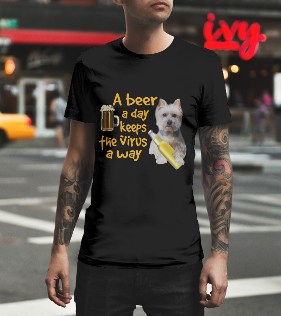 A Beer A Day Keeps The Virus Away Funny Westie And Beer T-Shirt