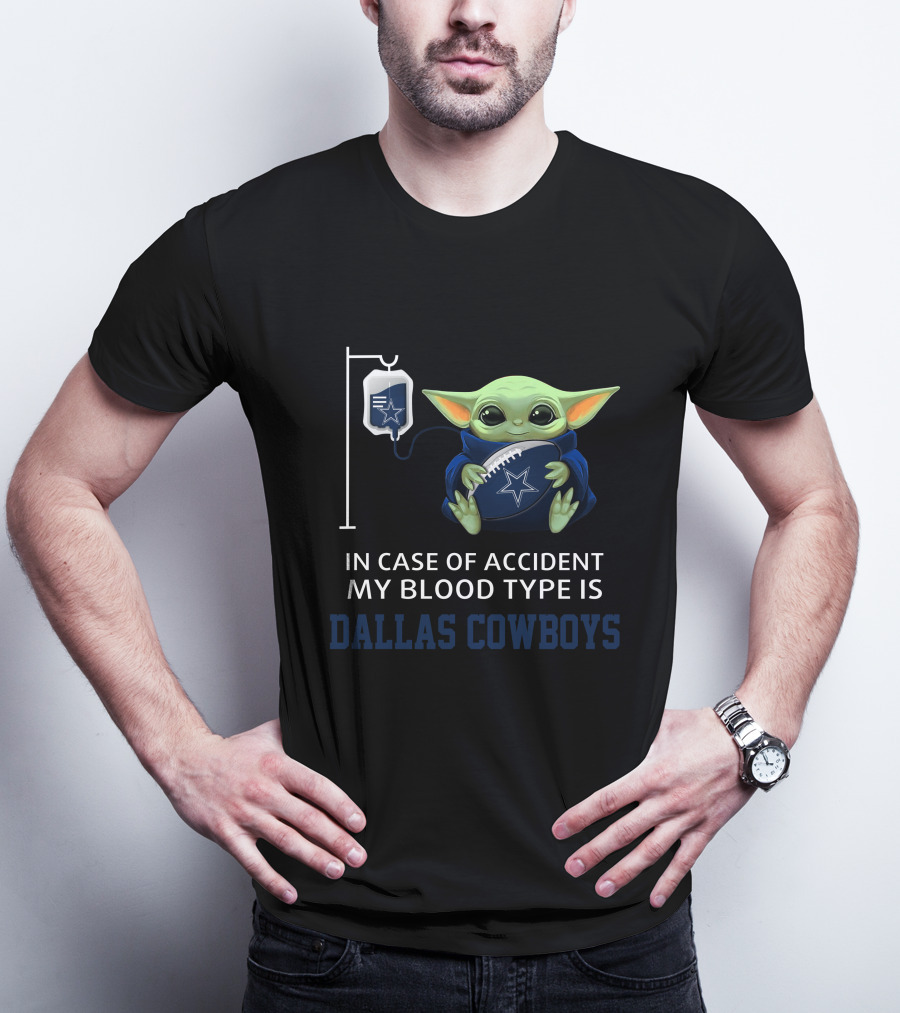 Dallas Cowboys Baby Yoda Blood Type Accident Statement T-Shirt
