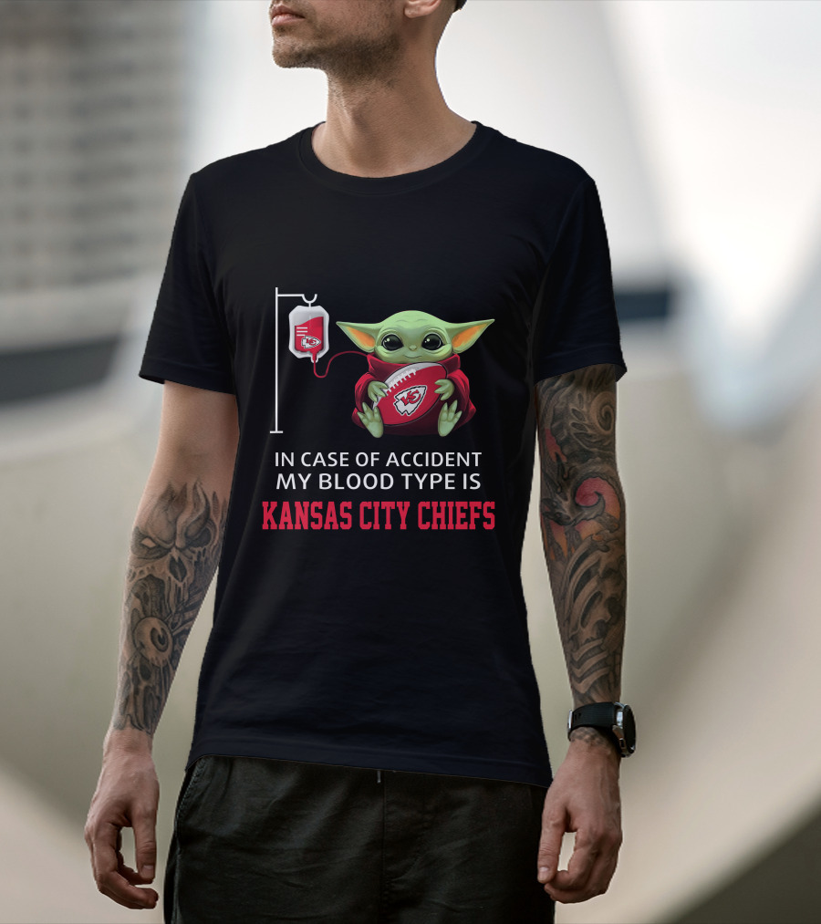In Case Of Accident My Blood Type Is Kansas City Chiefs Baby Yoda T-Shirt