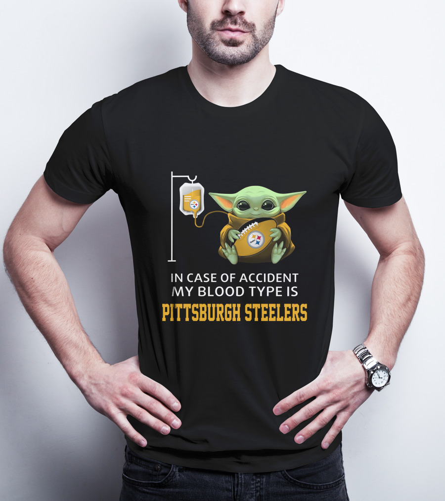 In Case Of Accident My Blood Type Is Pittsburgh Steelers Baby Yoda Football T-Shirt