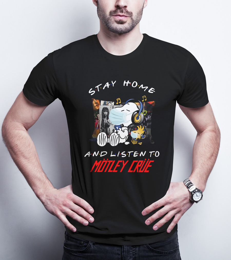 Stay Home And Listen To Mötley Crüe Snoopy T-Shirt