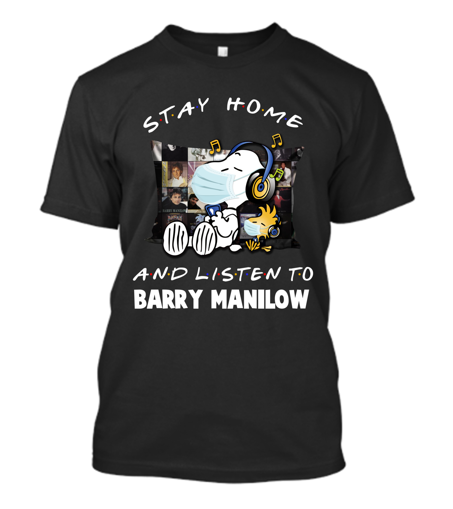 Stay Home And Listen To Barry Manilow Snoopy Wearing Mask Headphones T-Shirt