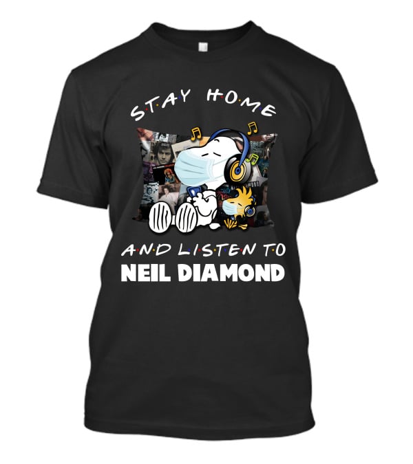 Stay Home And Listen To Neil Diamond Snoopy Wearing Headphones And Mask With Woodstock T-Shirt